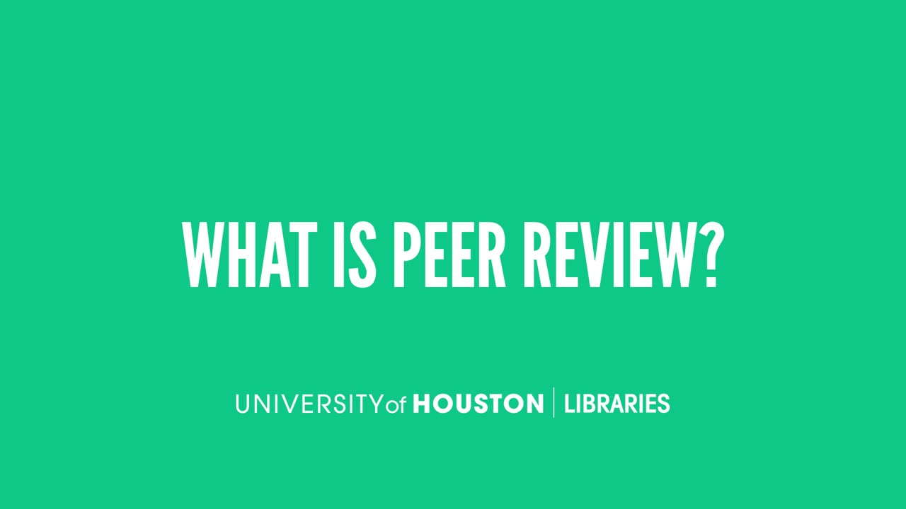 What is peer review? - University of Houston Libraries Audio/Video ...